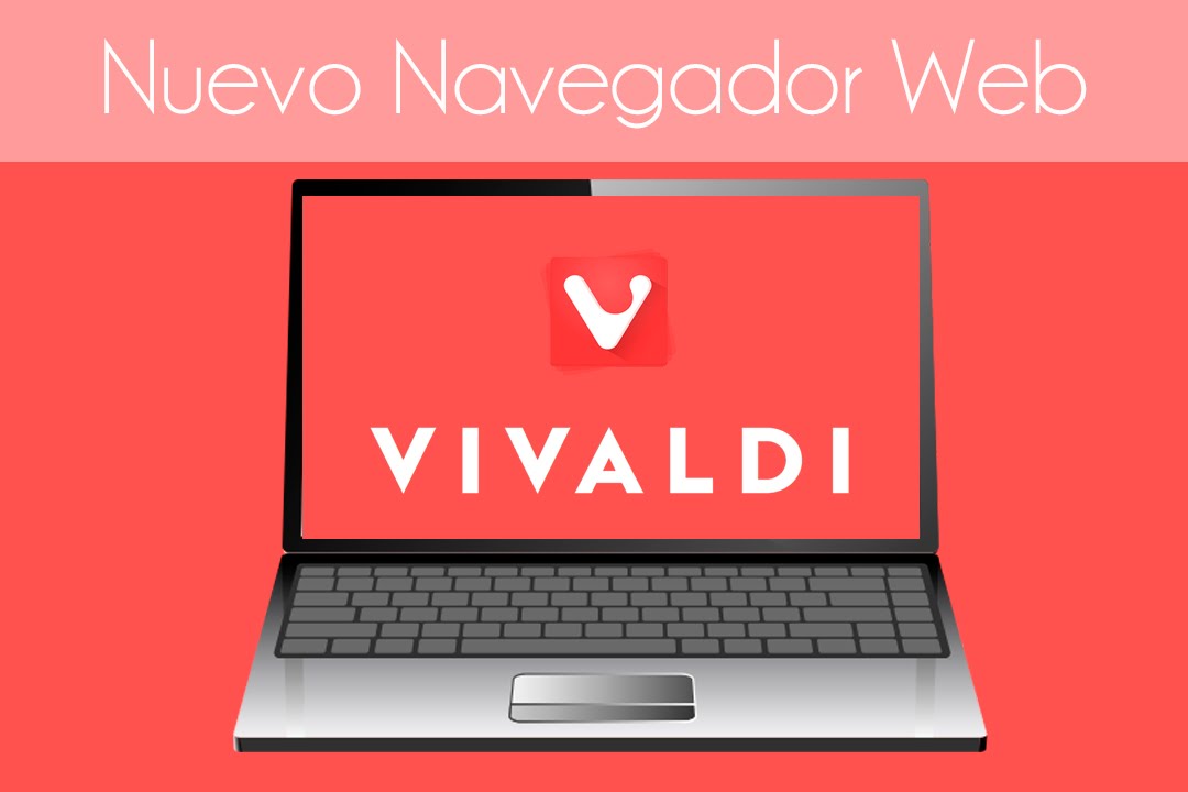 Vivaldi, llega un nuevo navegador